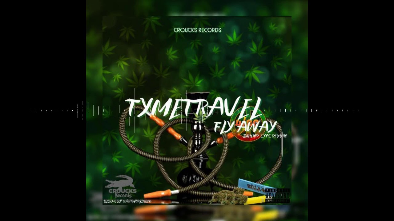 tyme travel - Fly Away (official audio) SWAMP LYFE RIDDIM - YouTube