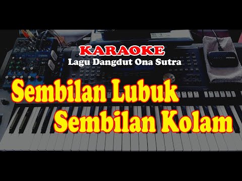 Lagu Dangdut - ONA SUTRA - SEMBILAN LUBUK SEMBILAN KOLAM - KARAOKE