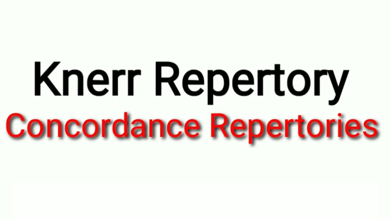 Concordance Repertories | Knerr Repertory | Knerr Repertory is based on ...