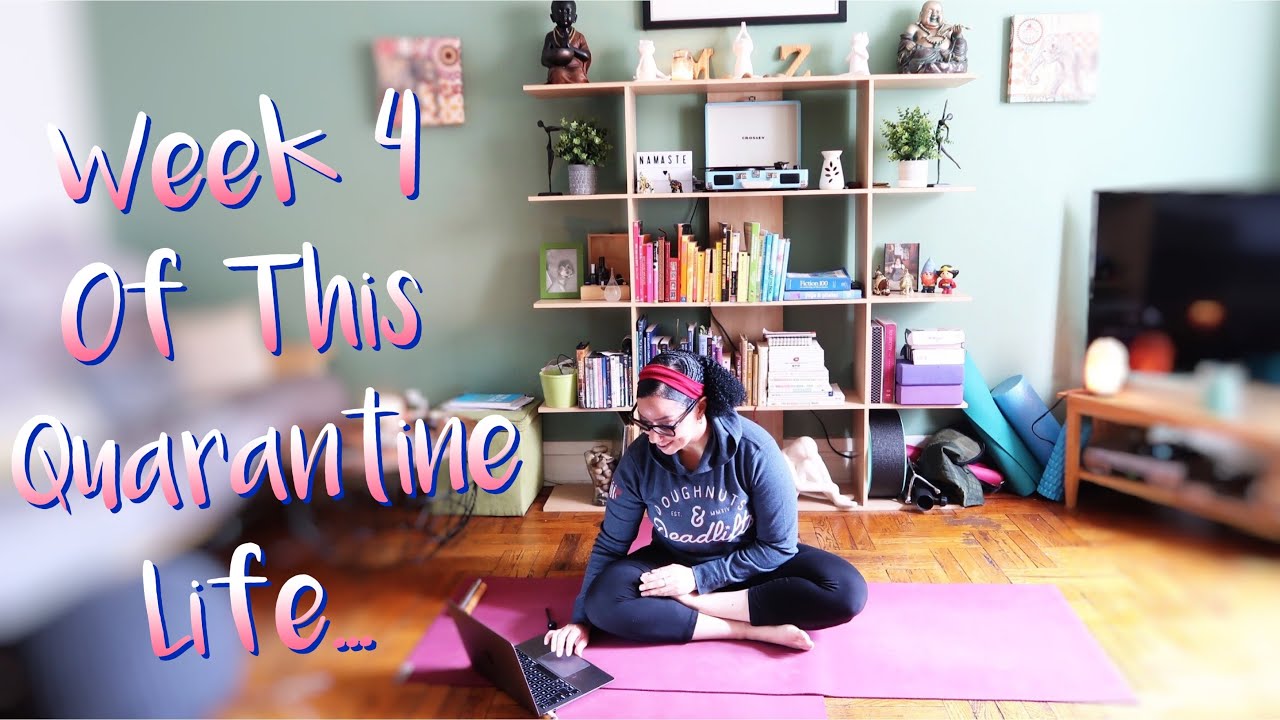 Week 4 Of This Quarantine Life... - YouTube