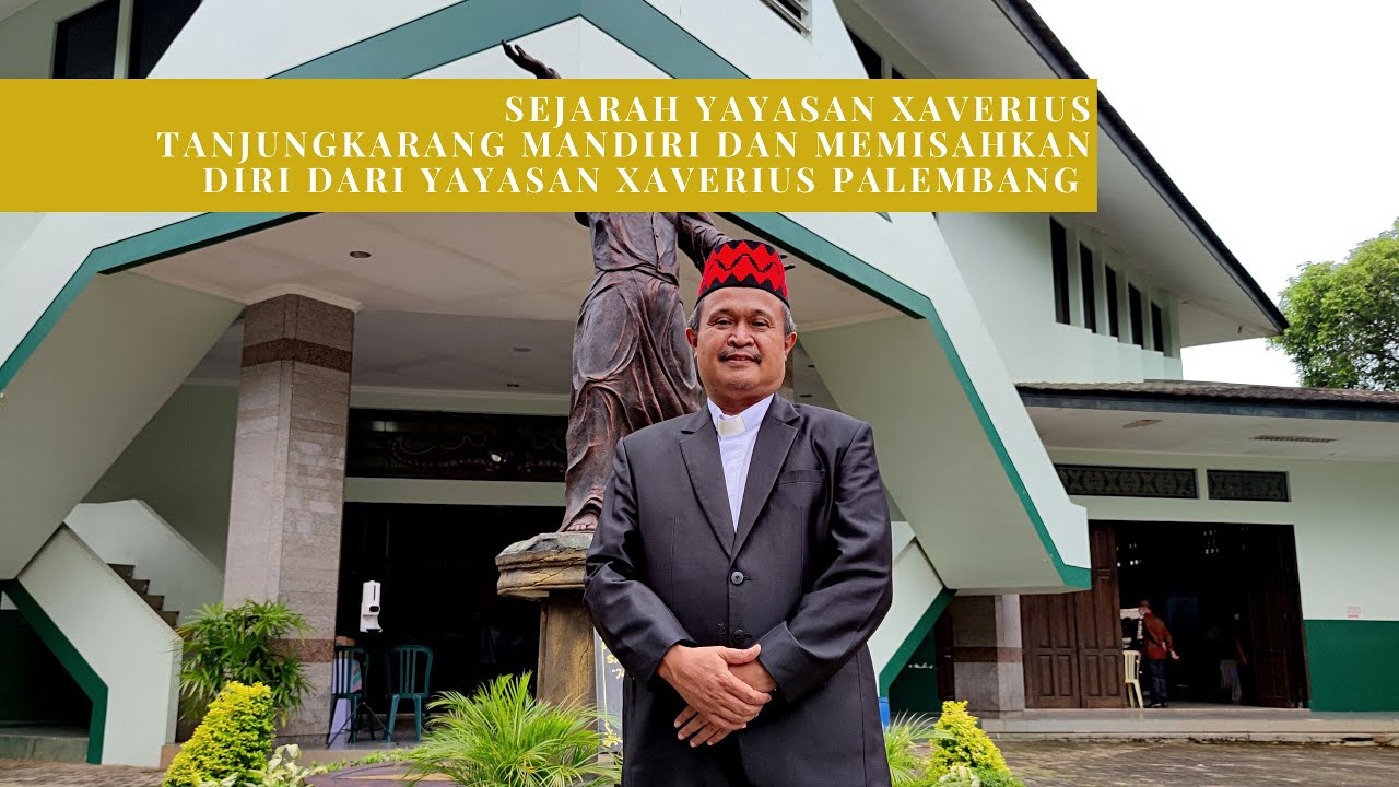 Sejarah Yayasan Xaverius Tanjungkarang Mandiri dan Memisahkan Diri dari ...
