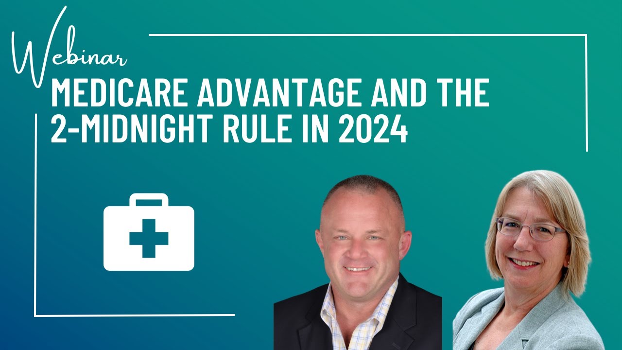 Medicare Advantage and the 2 Midnight Rule in 2024 - YouTube