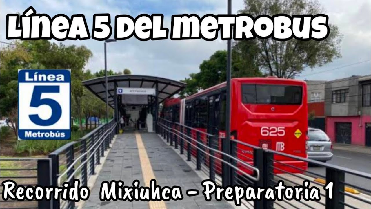 METROBUS LINEA 5 DE LA CDMX- RECORRIDO DE ESTACIÓN MIXIUHCA A ...
