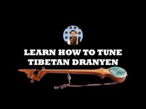 Learn How to Tune Tibetan Dranyen/ Lute By Dhundup Y Goenpo - YouTube