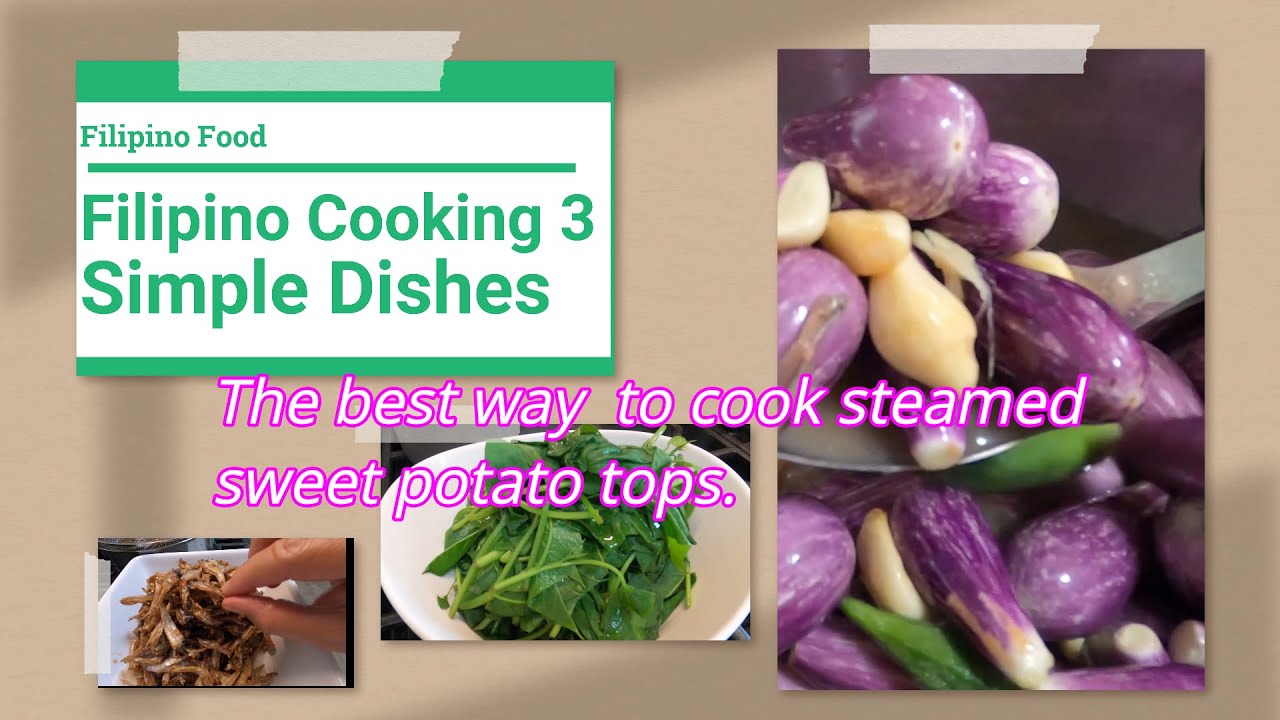 Three Simple Filipino Dishes Talong, Talbos Ng Kamote, Dilis - YouTube