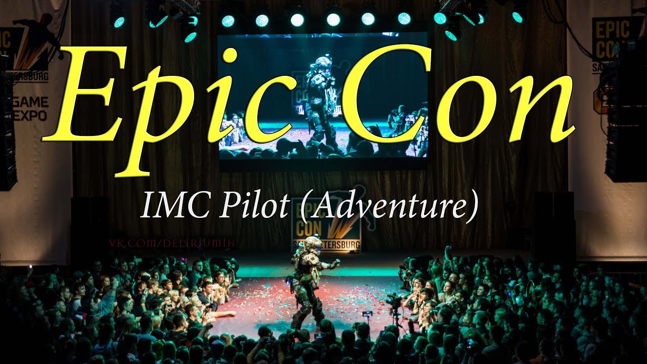 IMC Pilot (Adventure) - Epic Con 2017 (Косплееры) - YouTube
