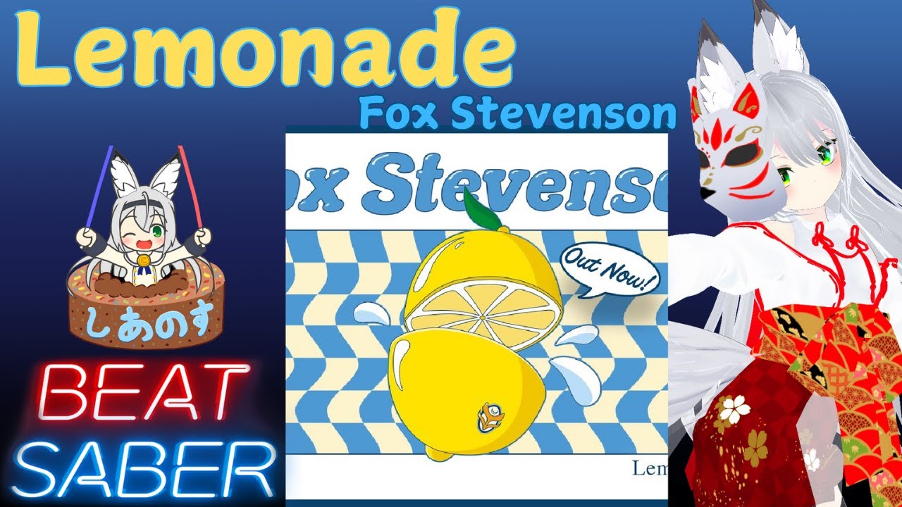 【BEAT SABER】Lemonade - Fox Stevenson - (Expert+譜面) - YouTube