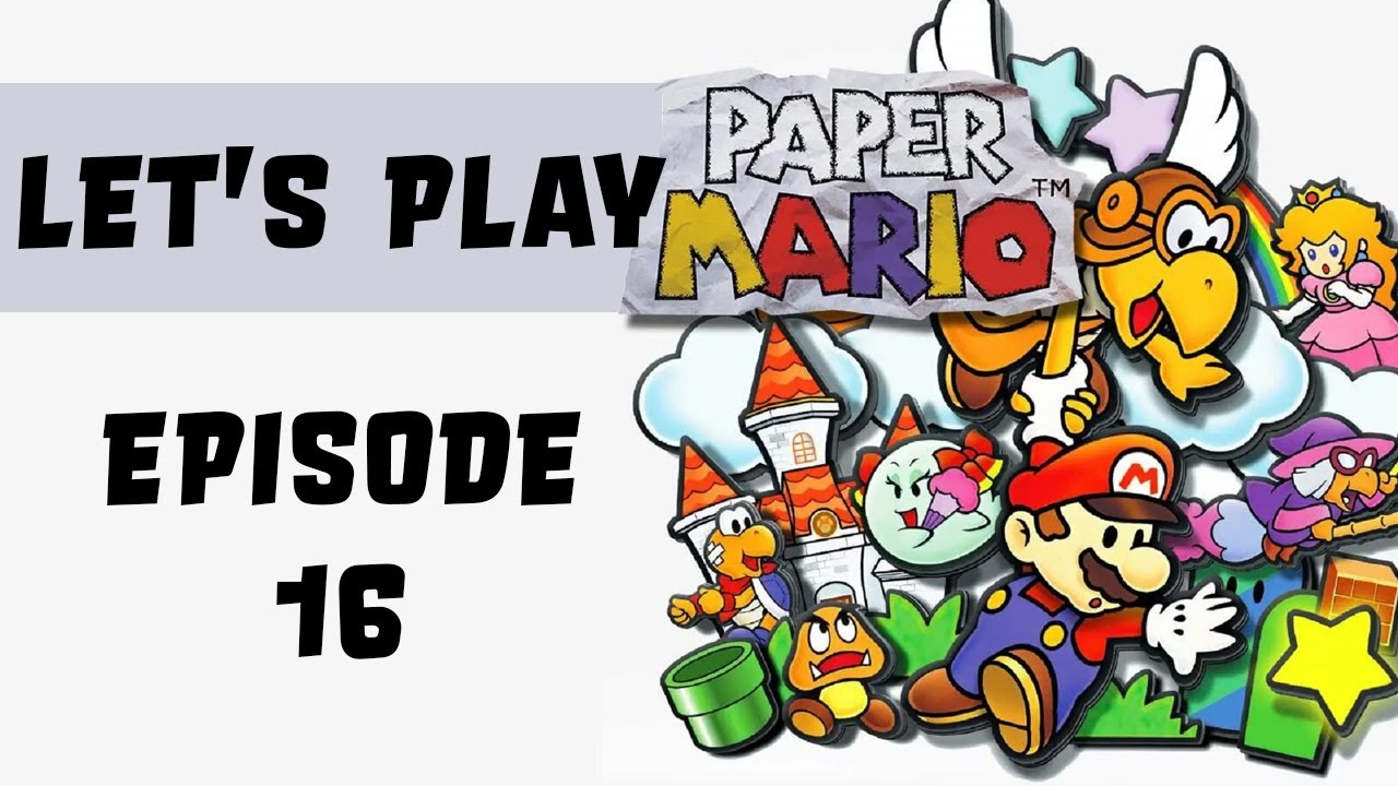 Let's Play Paper Mario Episode 16 "Beautiful Flower Fields" - YouTube