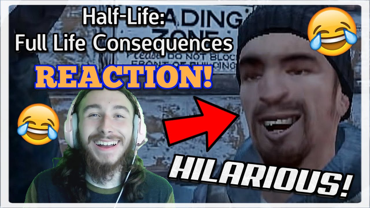 Reacting to "Half-Life: Full Life Consequences" for the first time ...