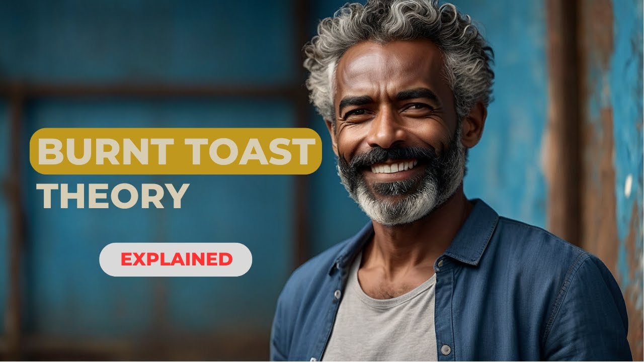 BURNT TOAST THEORY - EXPLAINED - YouTube