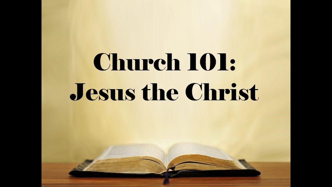 Message for 1-21-24 - Church 101: Jesus the Christ - YouTube