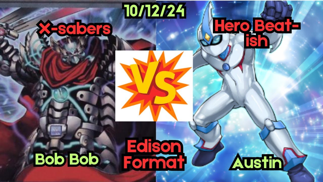 Edison Format X-saber Vs Hero Beat - Yugioh 10-12-24 - YouTube