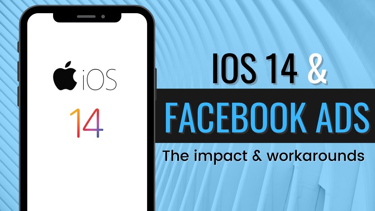 The Impact Of Apple's IOS 14 Privacy Policy Update On Your Facebook Ads ...
