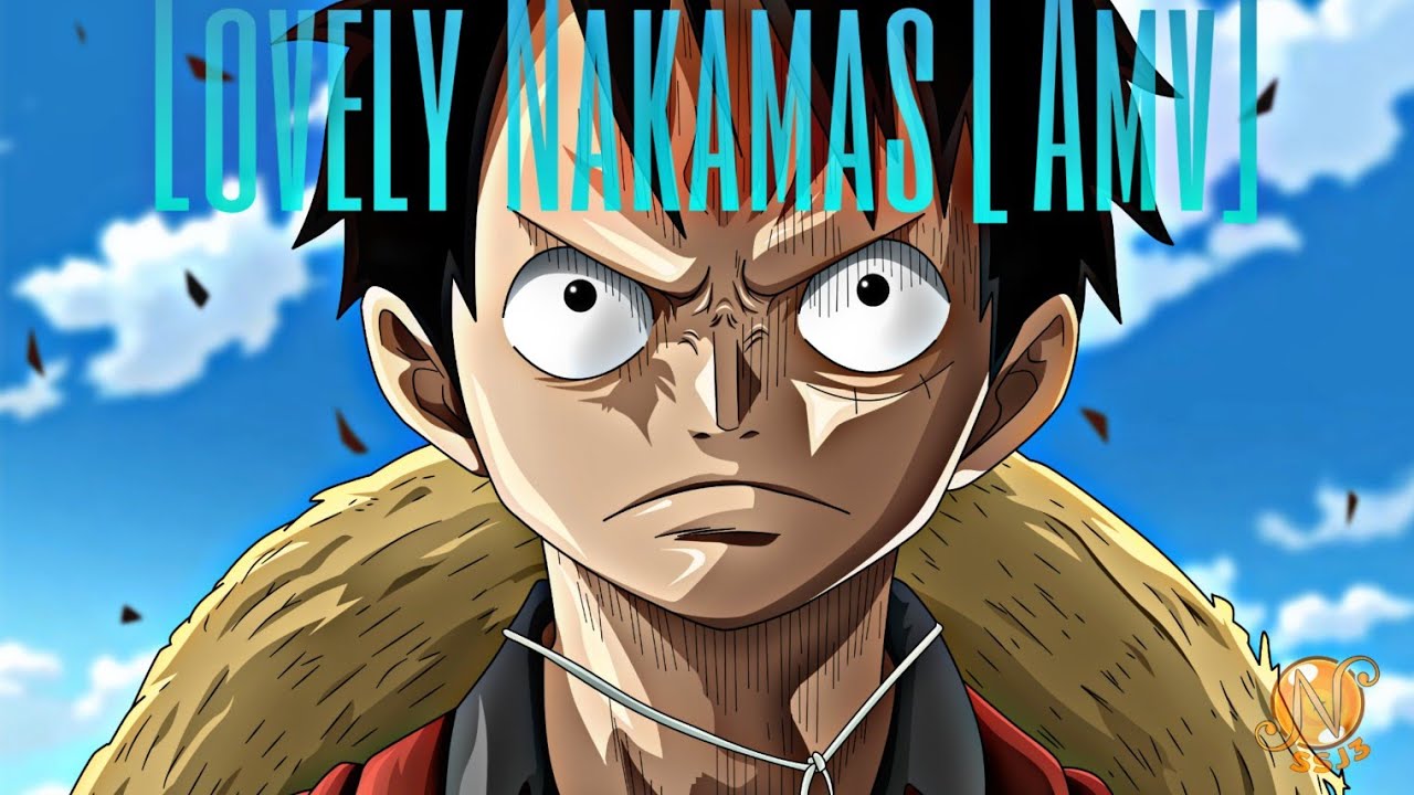 Lovely Nakamas [Amv] - YouTube