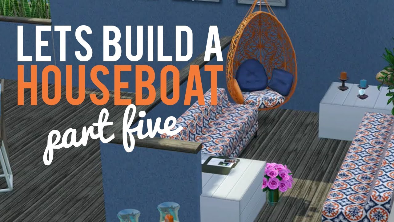 The Sims 3 Lets Build a Houseboat—Part 5 - YouTube