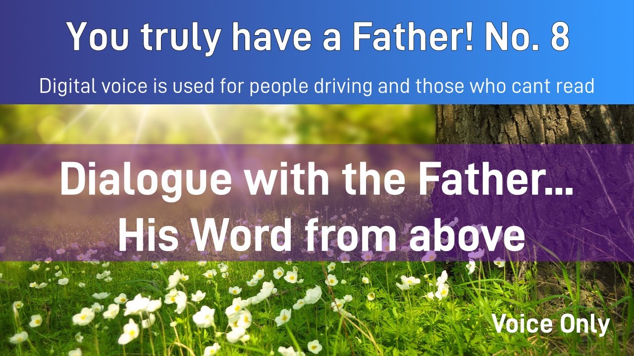 You truly have a Father! 8. Dialogue with the Father... His Word from ...