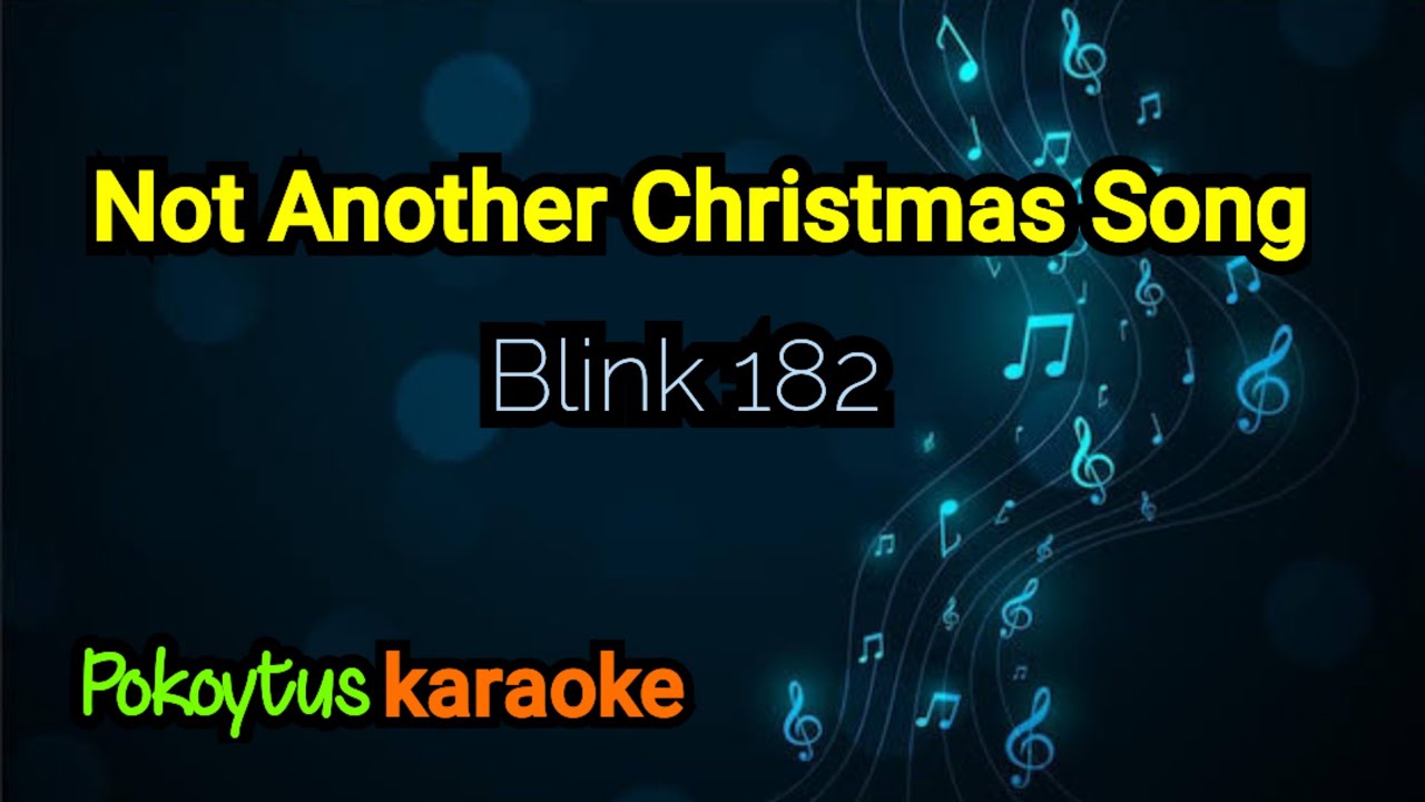 Not Another Christmas Song 🎤 Blink182 (karaoke) - YouTube