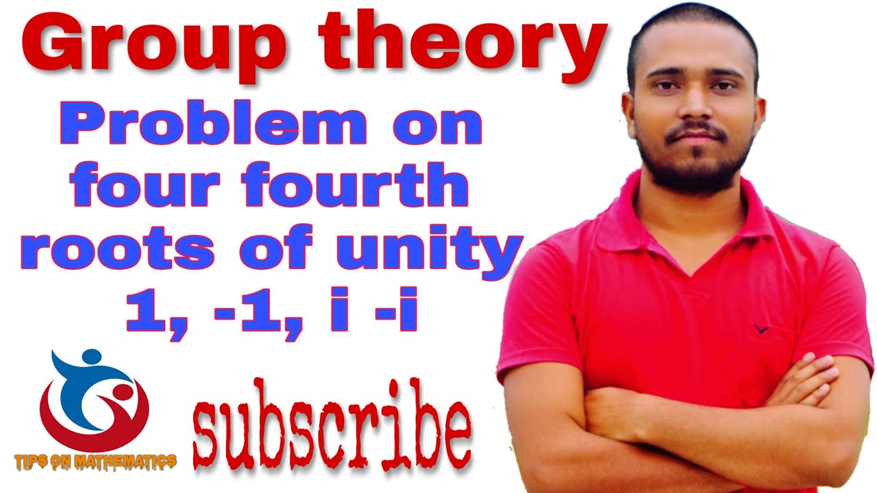 GROUP THEORY | FOUR FOURTH ROOTS OF UNITY IS FORM A GROUP | B.Sc. 1 ...