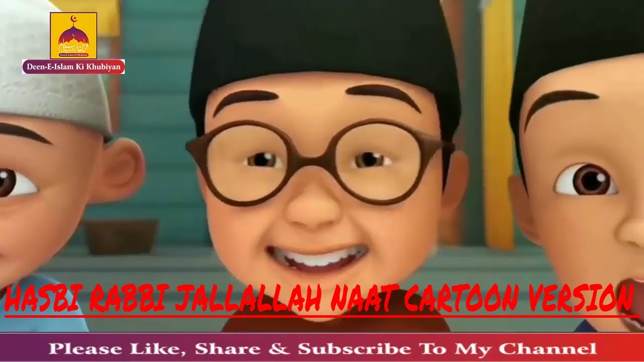 HASBI RABBI JALLALLAH NAAT | CARTOON VERSION HASBI RABBI JALLALLAH ...