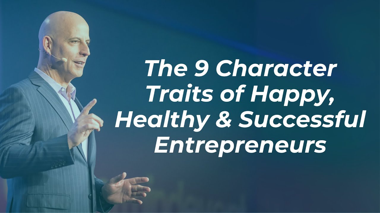 The 9 Character Traits of Happy, Healthy & Successful Entrepreneurs ...