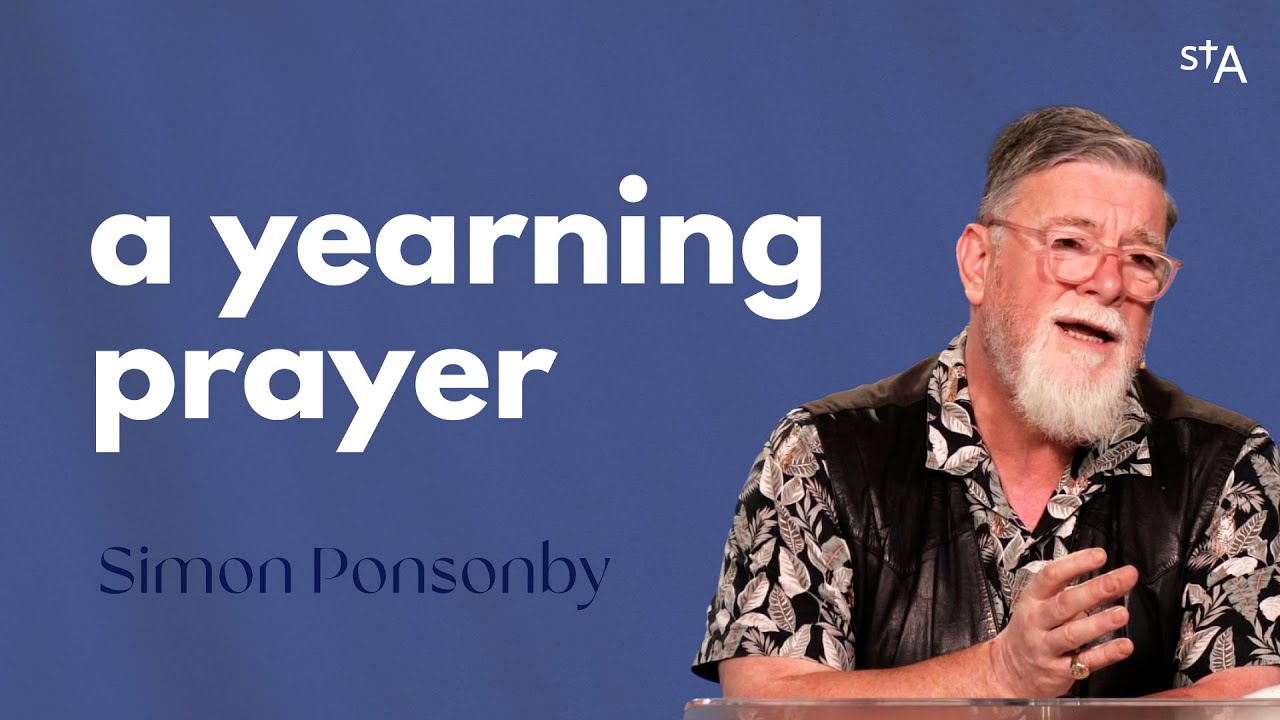 A Yearning Prayer | Simon Ponsonby - YouTube