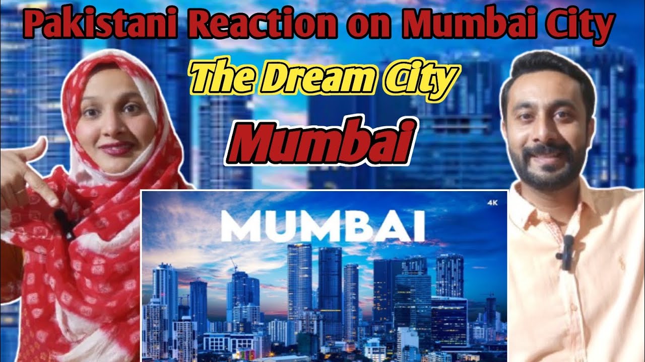 Pakistani Reaction On Mumbai City | The Dream City of India | Mumbai | Reaction - YouTube