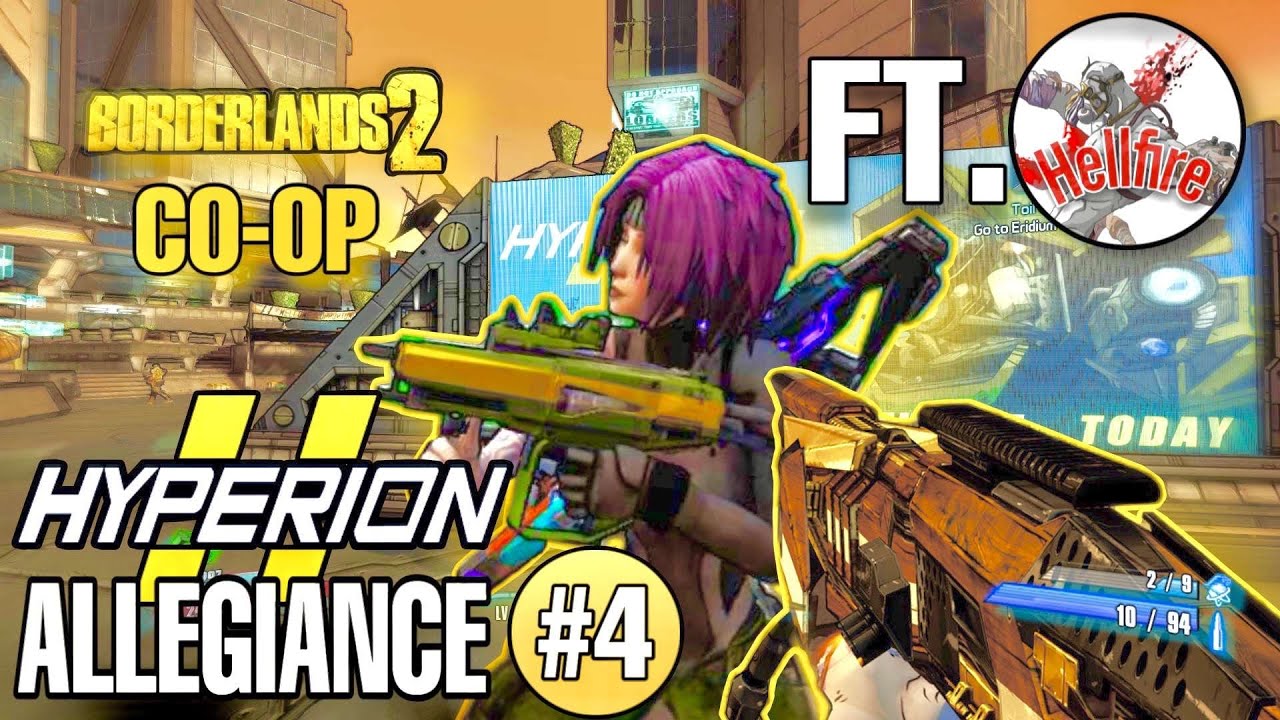Borderlands 2 Hyperion Allegiance Co-op With Hellfire! Ep.4 - YouTube
