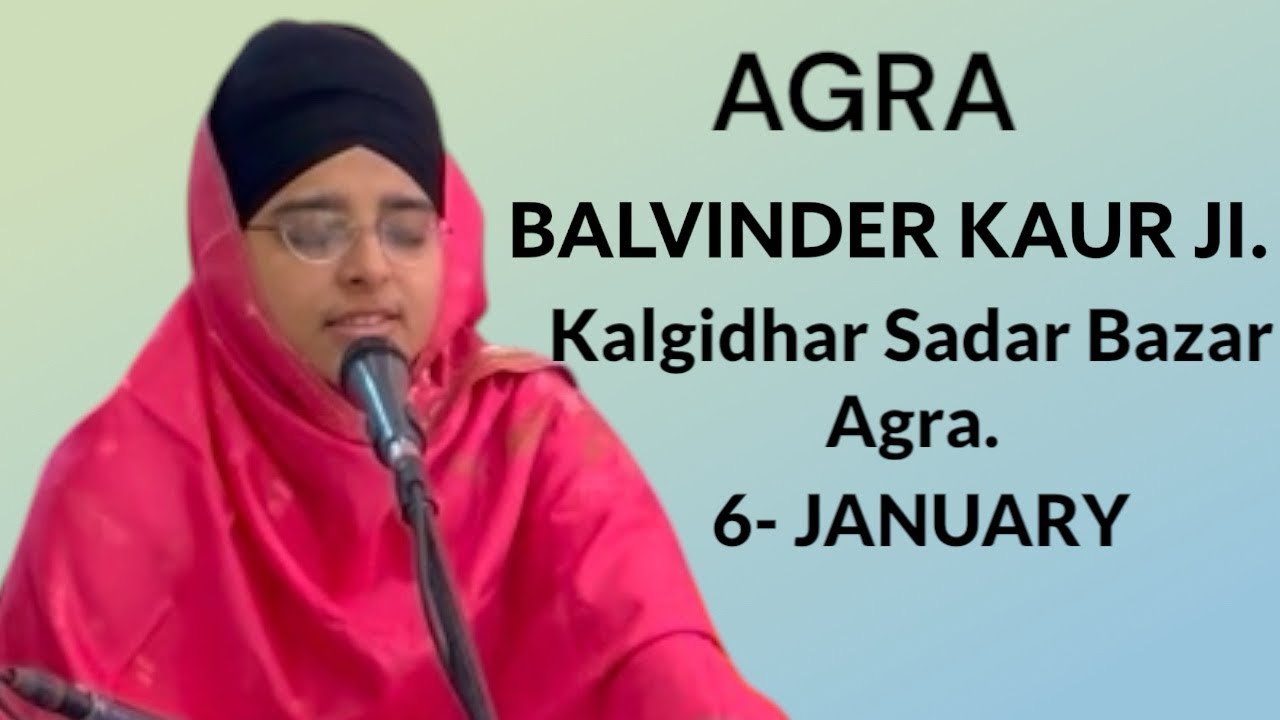Balvinder Kaur ji at Gurudwara Kalgidhar Sadar Bazar Agra. - YouTube