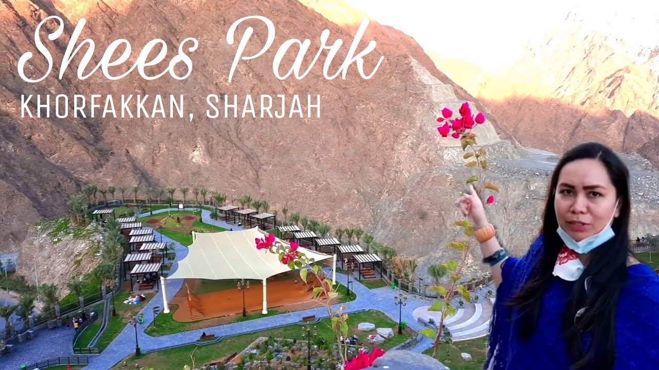 SHEES PARK | Khorfakkan | Sharjah UAE | Newly Opened Park - YouTube