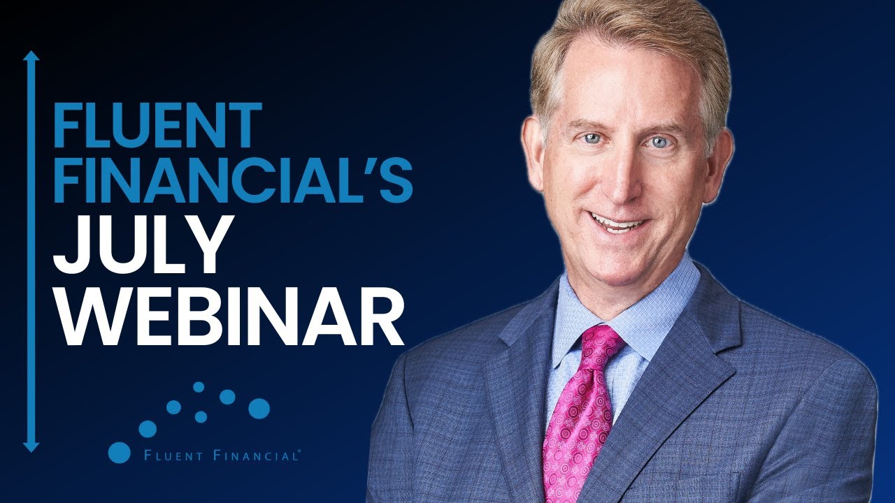 Fluent Financial's July 2025 Webinar - YouTube