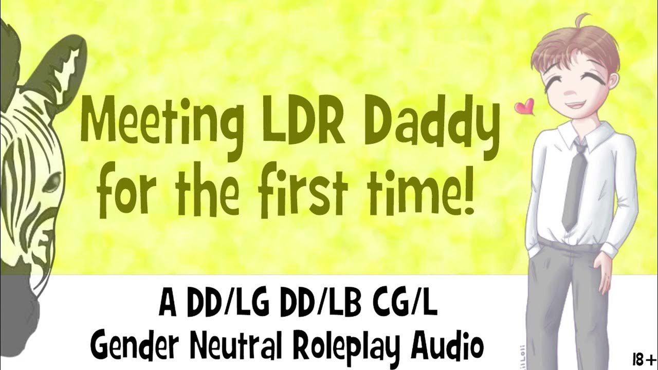 18 Meeting Ldr Daddy For The First Time Ddlg Ddlb Gender Neutral