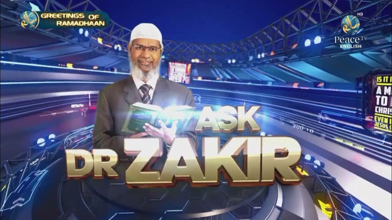Ask Dr. Zakir, Dr. Zakir Naik, Episode 6 - YouTube