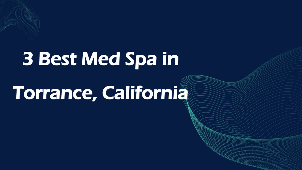 3 Best Med Spa in Torrance, California | Wellness Clinic - YouTube