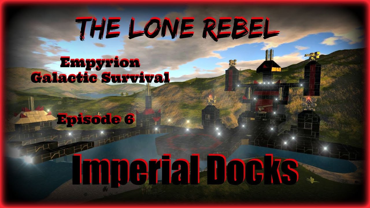 Star Wars: The Lone Rebel - Imperial Docks - EP6 -RP - Empyrion ...