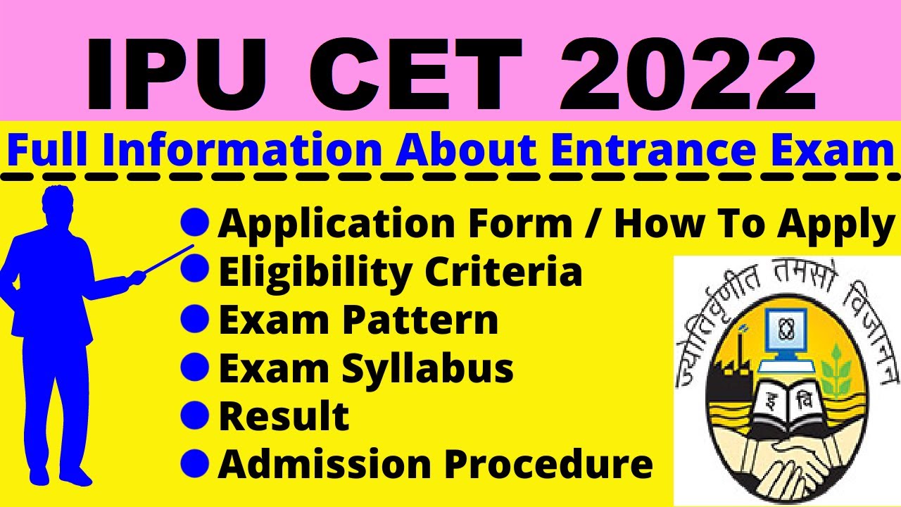 All About IPU CET 2022: Notification, Dates, Application, Eligibility ...