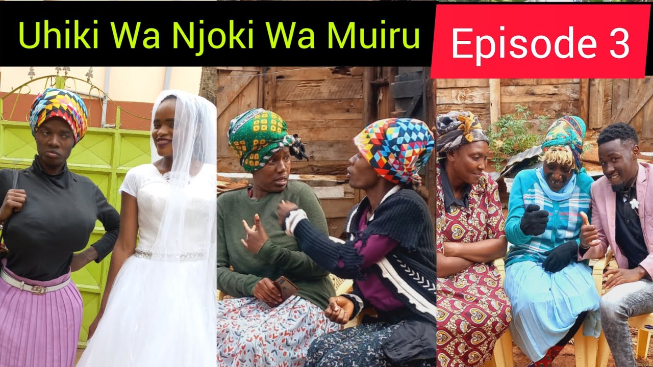 Uhiki Wa Njoki Wa Muiru (episode 3) #airu #kikuyucomedy - YouTube