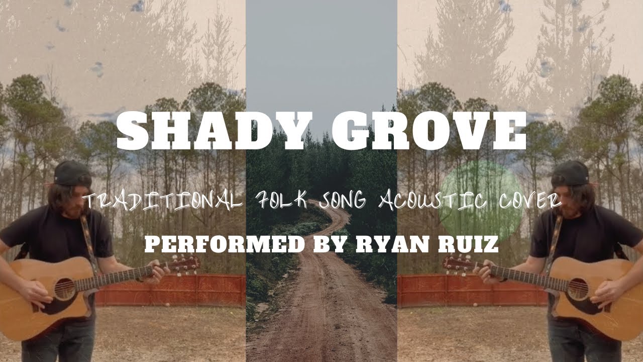 Shady Grove - Traditional Folk Song Cover | Acoustic Guitar Version ...