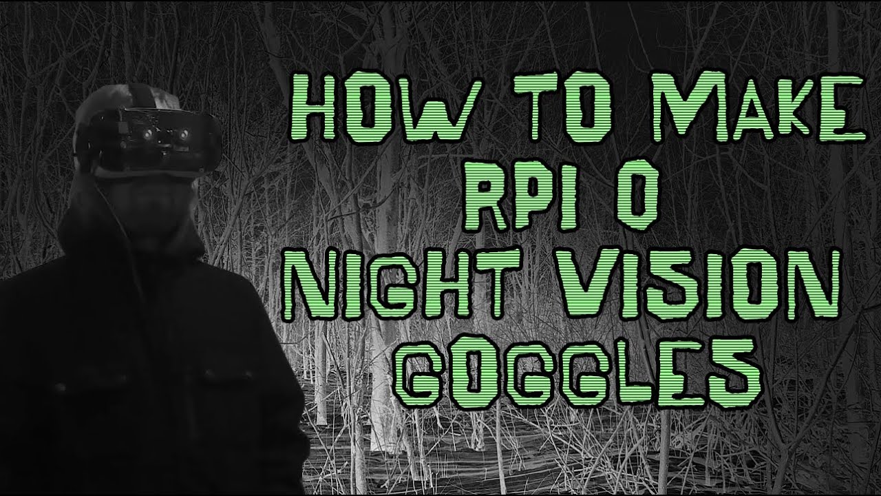How to make raspberry pi night vision goggles - YouTube