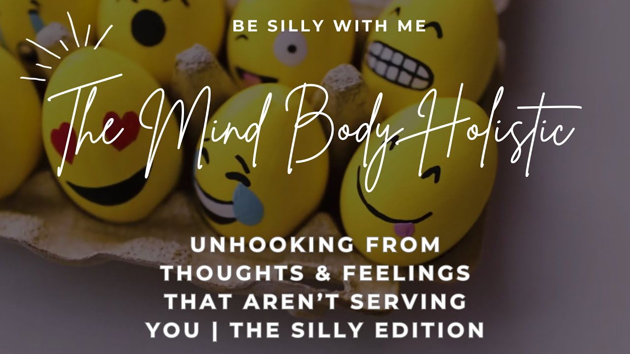 Unhook from Negative Thoughts | The Silly Edition - YouTube