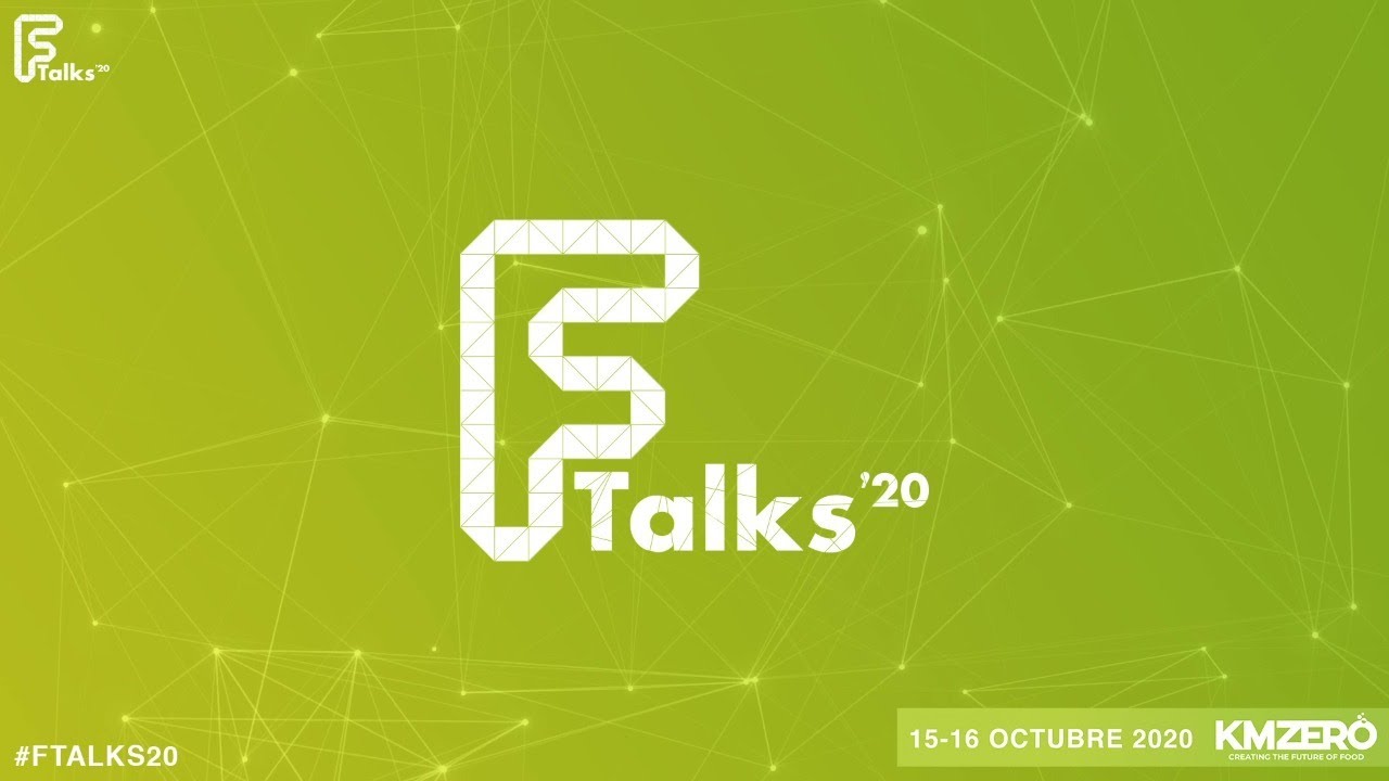 Ftalks Food Summit #Ftalks20 by KM ZERO Food Innovation Hub. 16 oct ...