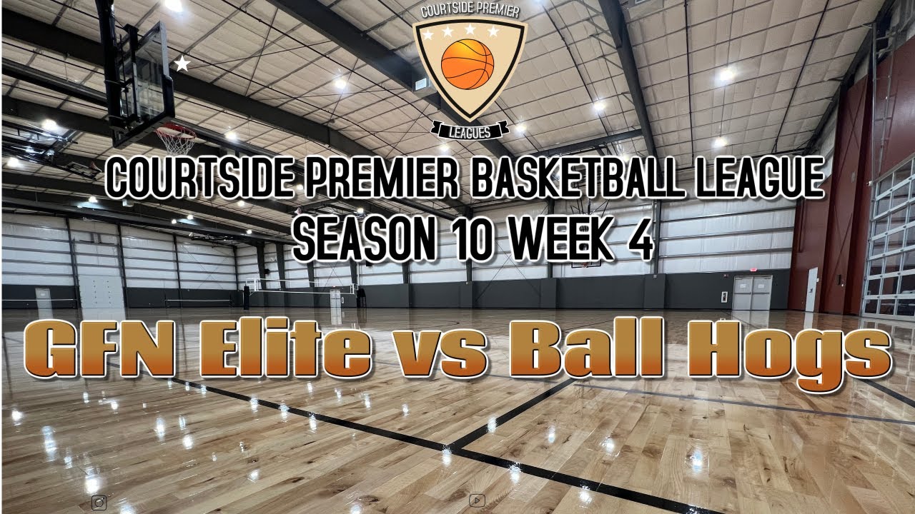 GFN Elite vs Ball Hogs | Courtside Premier Basketball League | Season ...