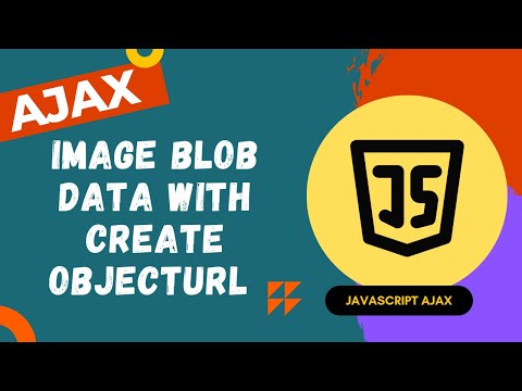 27. Show Image blob data in the browser using createObjectUrl - Fetch  - AJAX