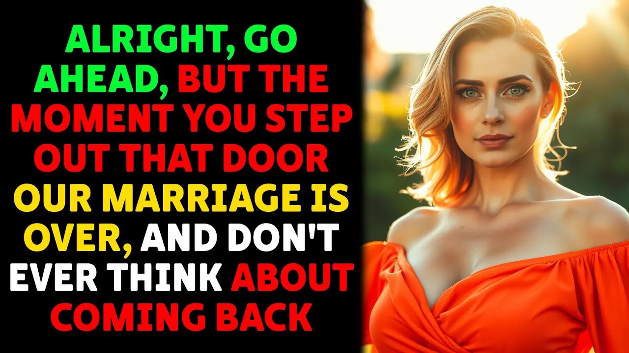 Alright, Go Ahead, But The Moment You Step Out That Door Our Marriage ...