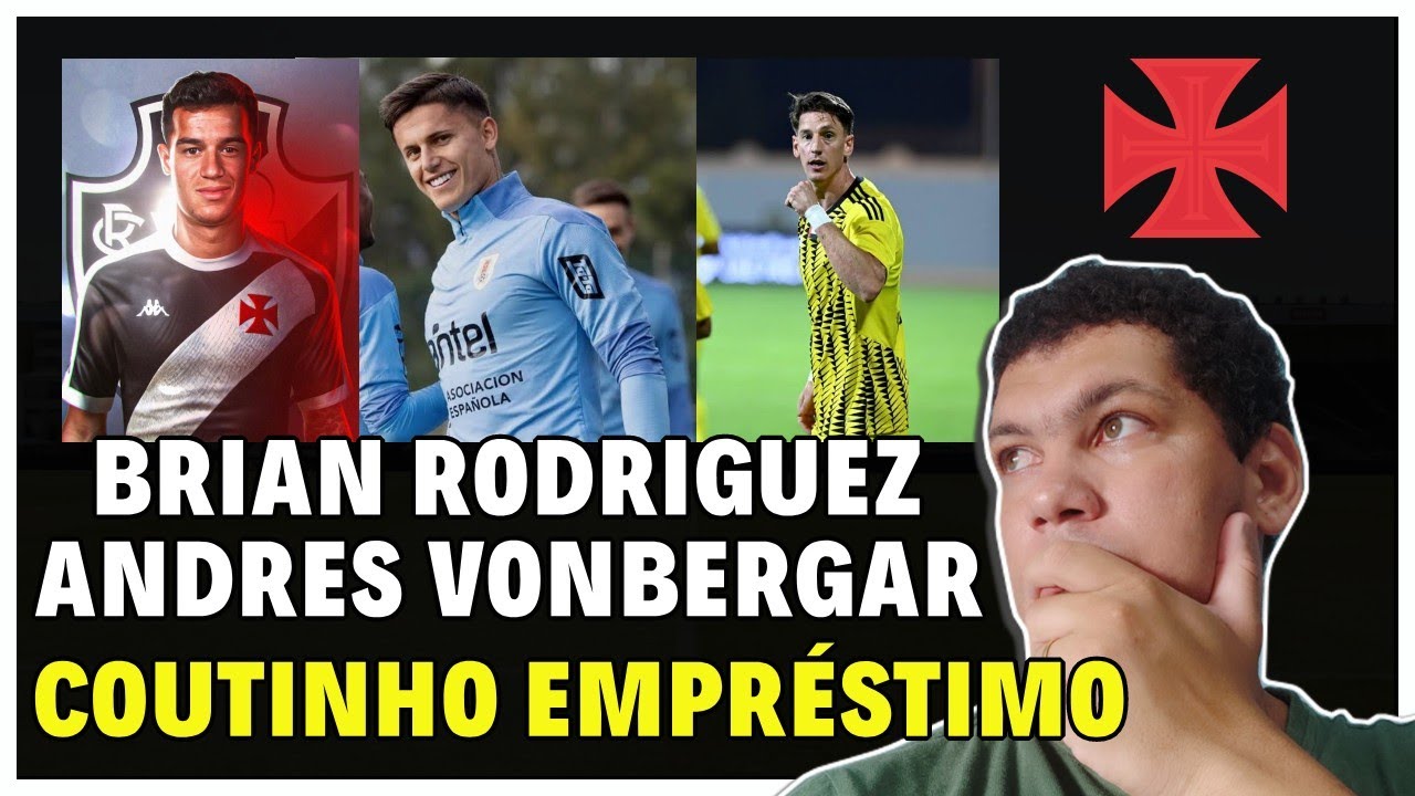 COUTINHO POR EMPRESTIMO. BRIAN RODRIGUES E ATACANTE SLOVENIO NO VASCO ...