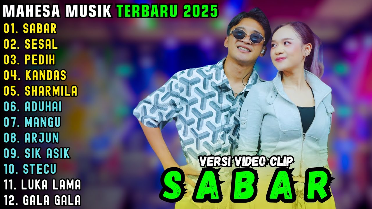 SABAR - SESAL - PEDIH || MAHESA MUSIK ALBUM TERBARU 2025 || MAHESA ...