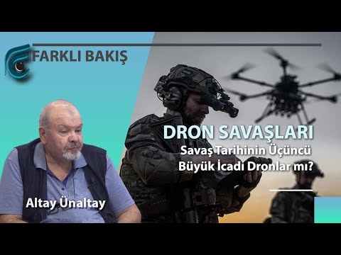 Dron Savaşları (Barut ve atom bombasından sonra dronlar üçüncü büyük icat mıdır?) | Altay Ünaltay