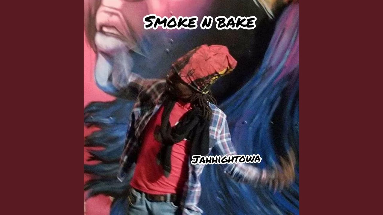 Smoke n Bake - YouTube
