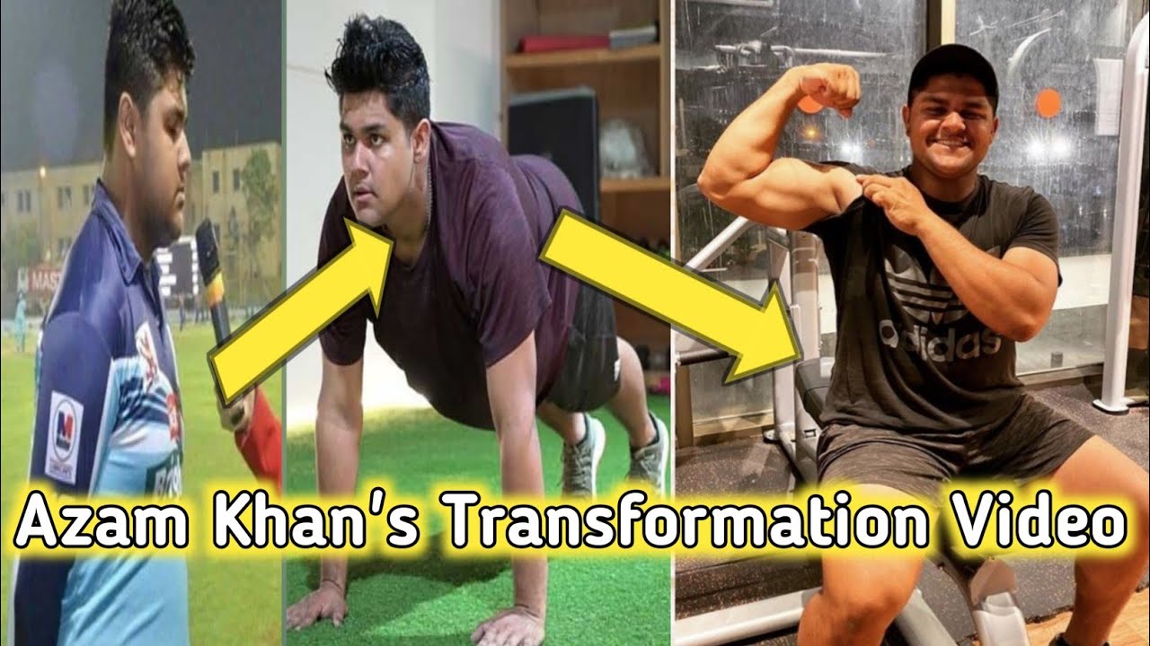 Azam Khan's wonderful transformation | See how Azam Khan loose 32 kg ...