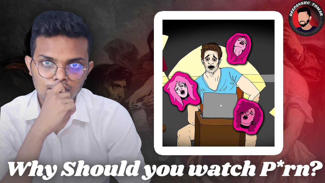 Why Should you watch P*rn? - YouTube