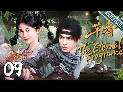 【MULTISUB】The Eternal Fragrance 09 | Mortal and goddess defy fate for forbidden love 💘